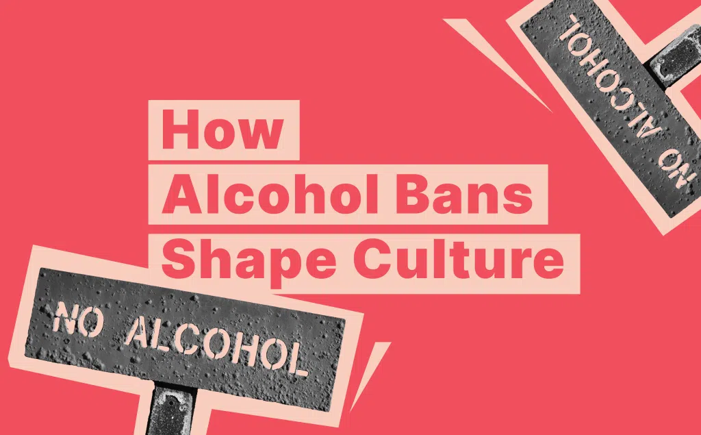How Alcohol Bans Shape Culture - DrinksWorld