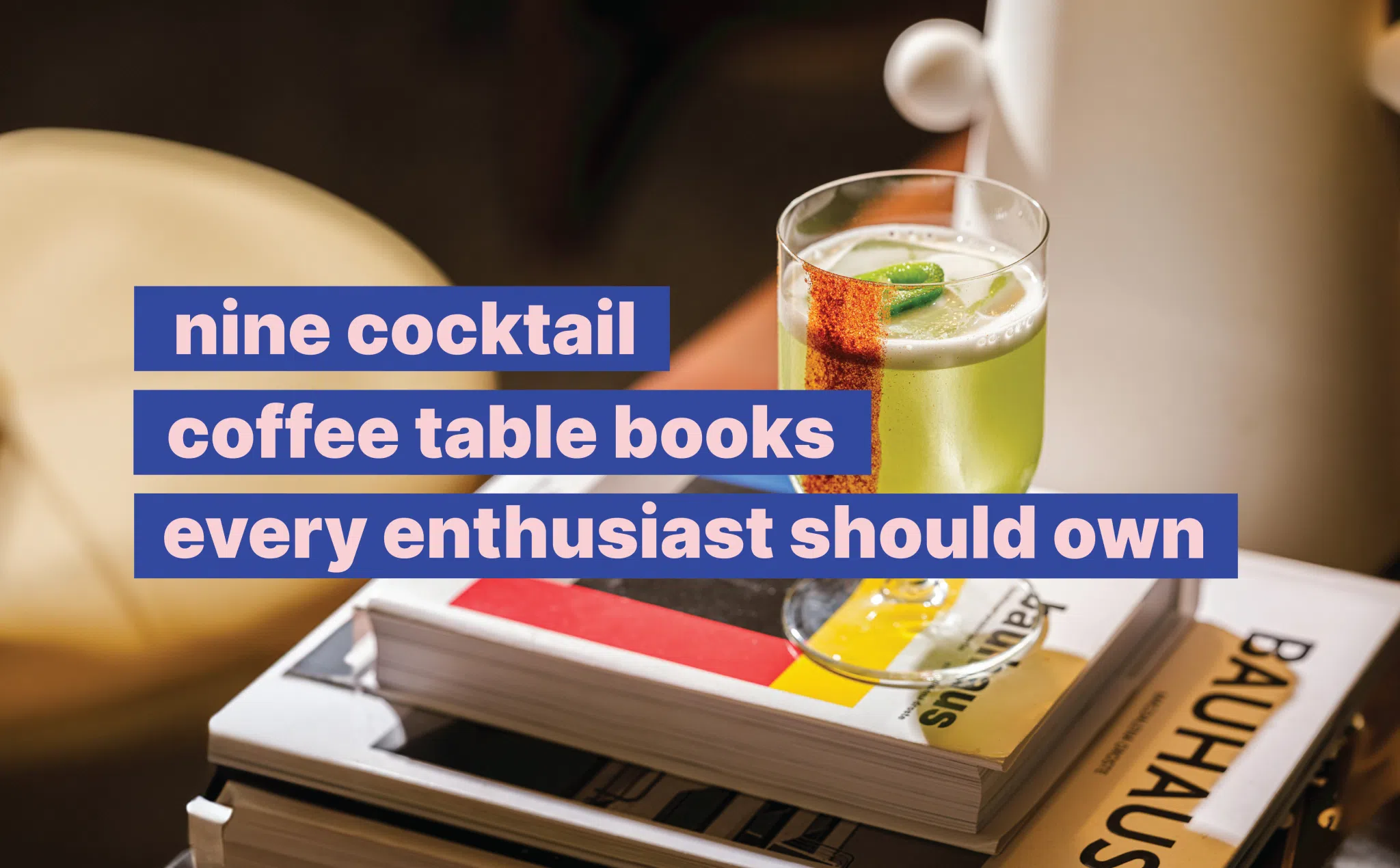 Nine Cocktail Coffee Table Books Every Cocktail Enthusiast Should Own ...