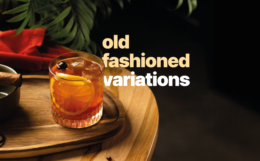 Old Fashioned Variations: Ideas, Flavors and Recipes