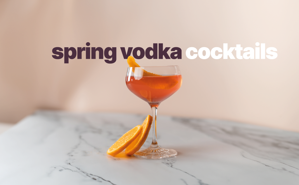 Spring Vodka Cocktails for Welcoming Warmer Weather